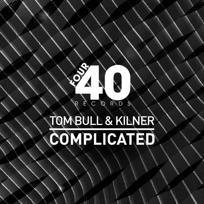 Complicated | Tom Bull x Kilner | Four40 Records