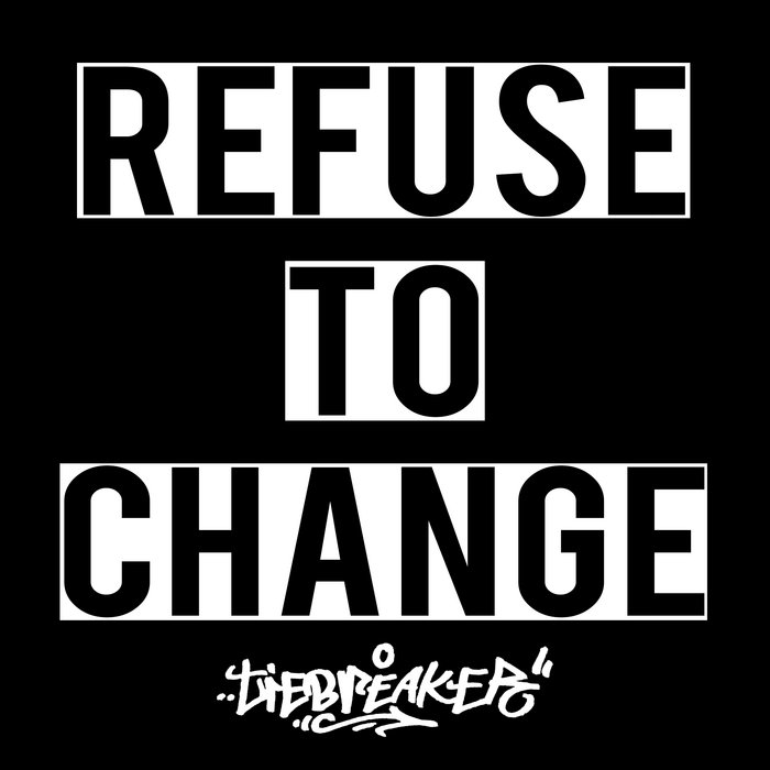 Refuse to Change | Tiebreaker