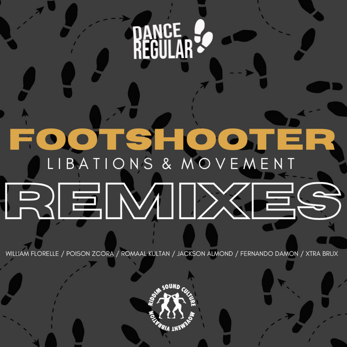 Libations & Movement Remixes | Footshooter