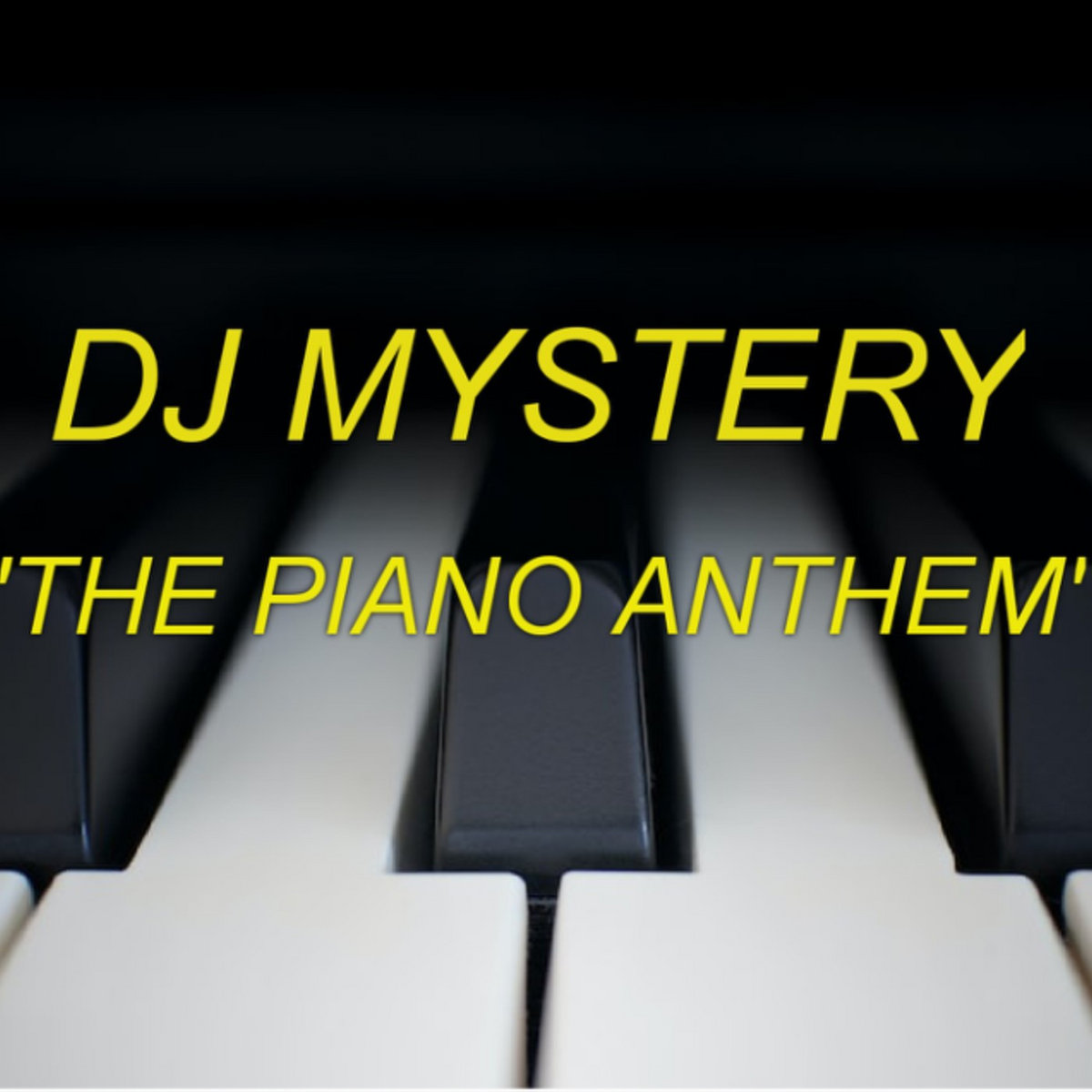 The Piano Anthem | DJ Mystery | On Ya Own Recordings