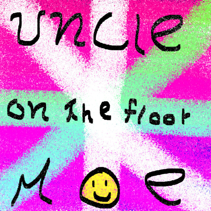 On The Floor | Uncle Moe