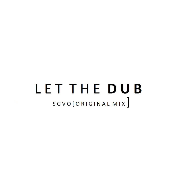 Let The Dub (Original mix) | Sgvo