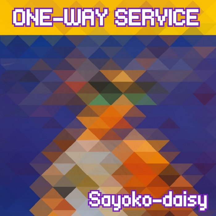 ONE-WAY SERVICE | Sayoko-daisy