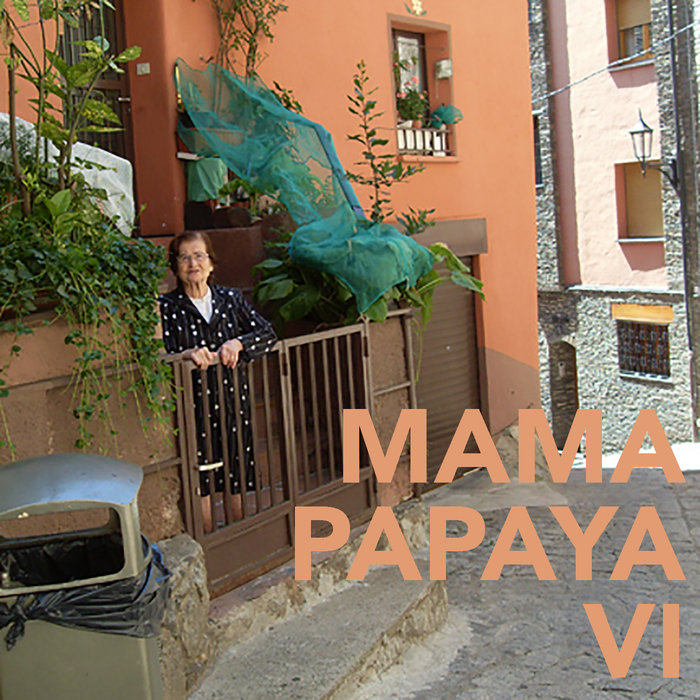 VI | mama papaya