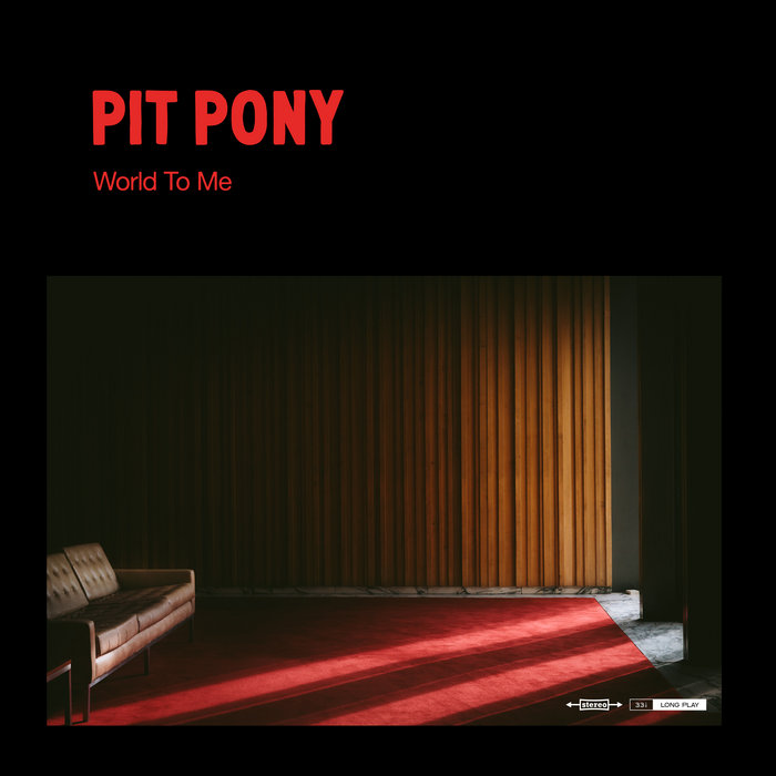 World To Me | Pit Pony