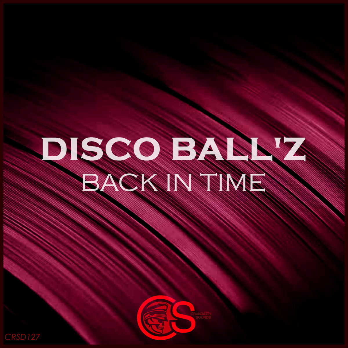 Back In Time | Disco Ball'z | Craniality Sounds