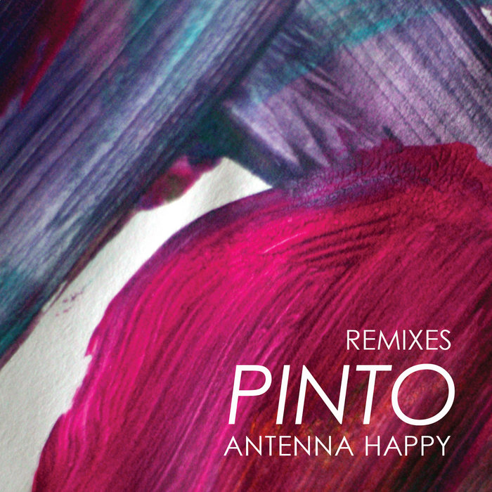 Pinto Remixes | Antenna Happy | Reinhardt Records