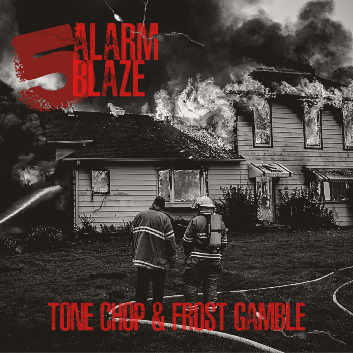 5 Alarm Blaze | Tone Chop & Frost Gamble | Frost Gamble