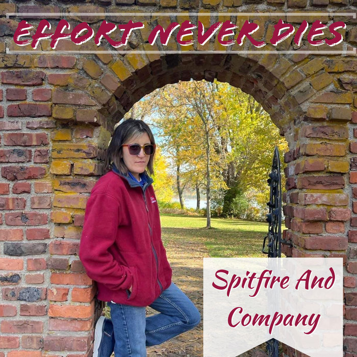 Effort Never Dies: The Mini-Album | Spitfire and Company