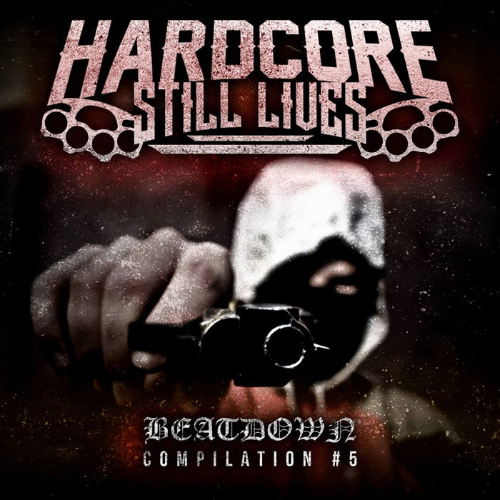 Hardcore Still Lives: Beatdown Vol. 5 | Hardcore Still Lives