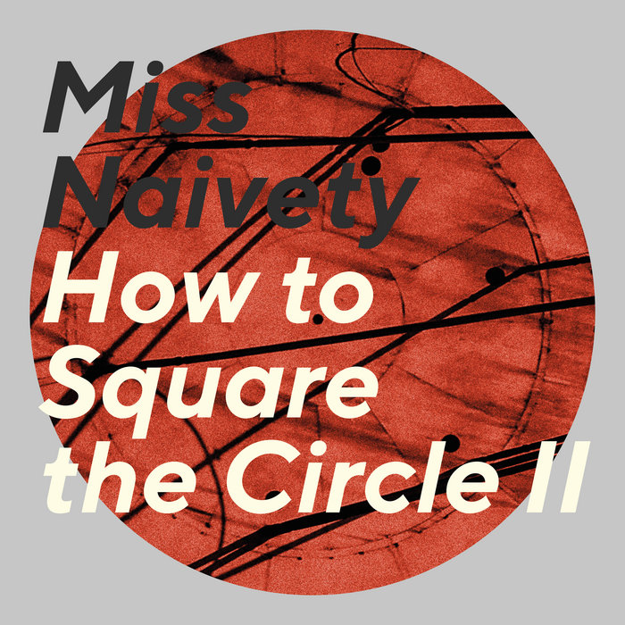 How to Square the Circle II | Miss Naivety