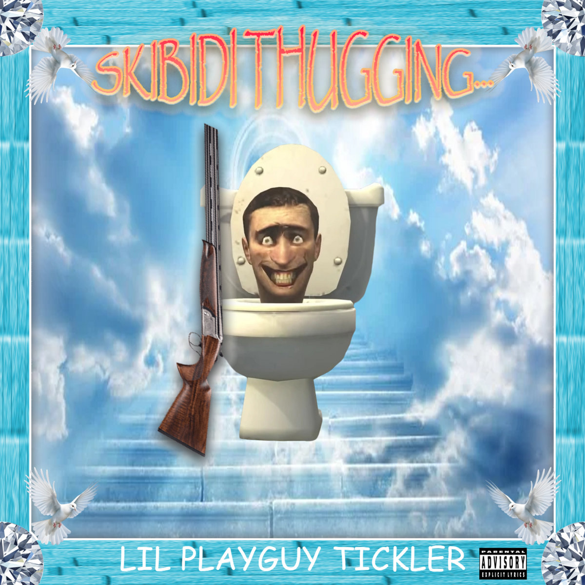 Skibidi Thugging... | lil playguy tickler