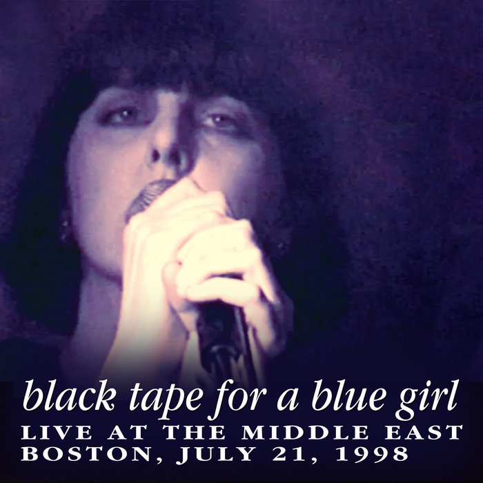 Live at the Middle East, Boston, July 21 1998 | Black Tape For A Blue Girl
