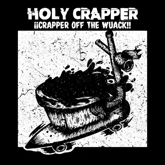 Crapper Off The Wuack!! | Holy Crapper