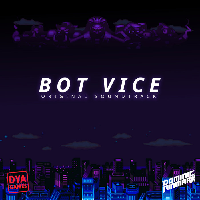 Bot Vice Original Soundtrack | Dominic Ninmark