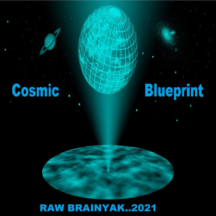 CoSmic BluePrint | raw brainyak