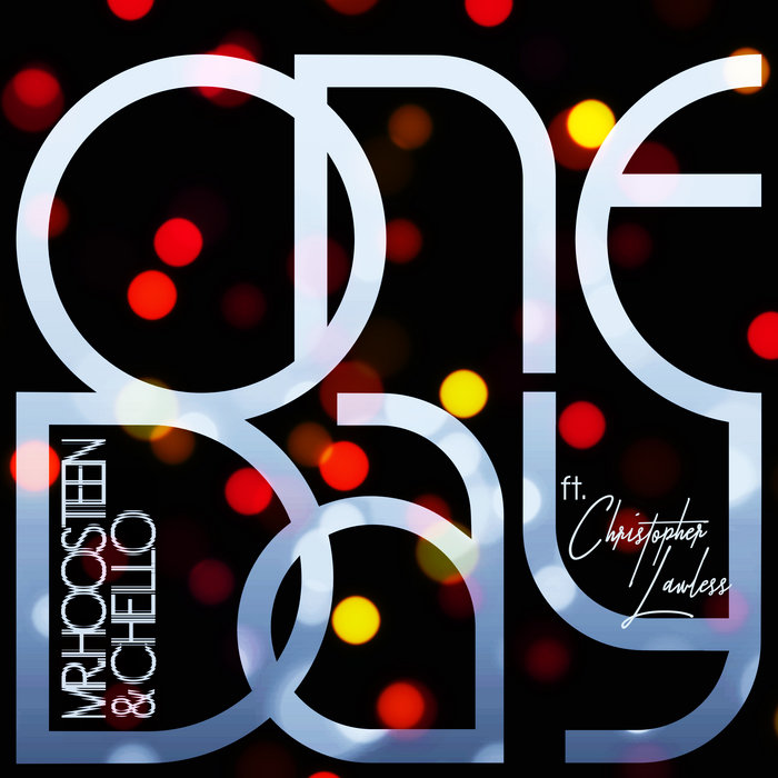 One Day (feat. Christopher Lawless) | Mr. Hoosteen & Chello | Montaime