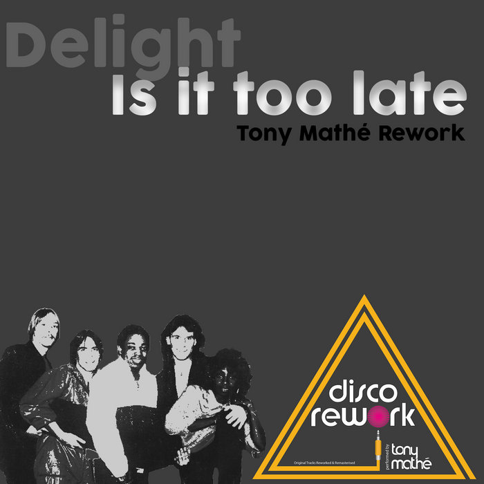 Delight - Is it too late (Tony Mathe Rework) | Tony Mathe