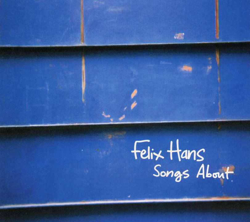 Songs About | Felix Hans