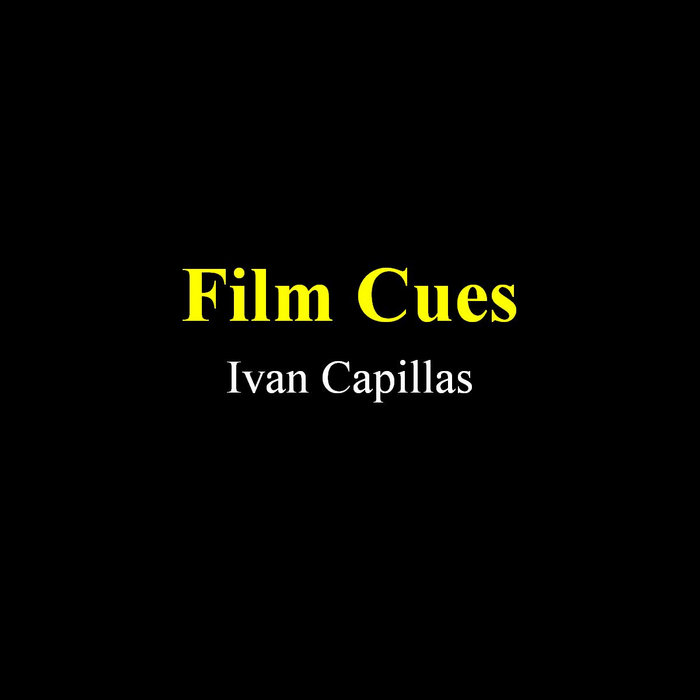 Film Cues | Ivan Capillas, www.ivancapillas.com | Ivan Capillas