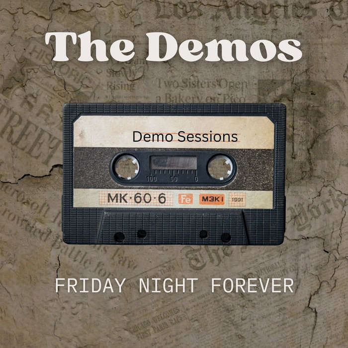 The Demos | Friday Night Forever