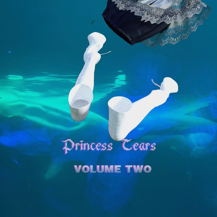 Princess Tears, Volume Two | Hedra Rowan | BODYMILK TAPES