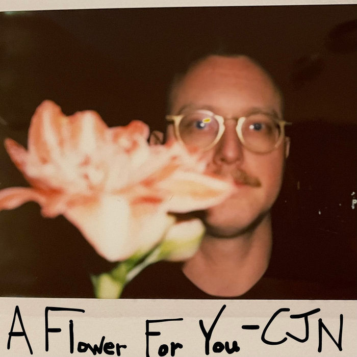 A Flower For You | CJN