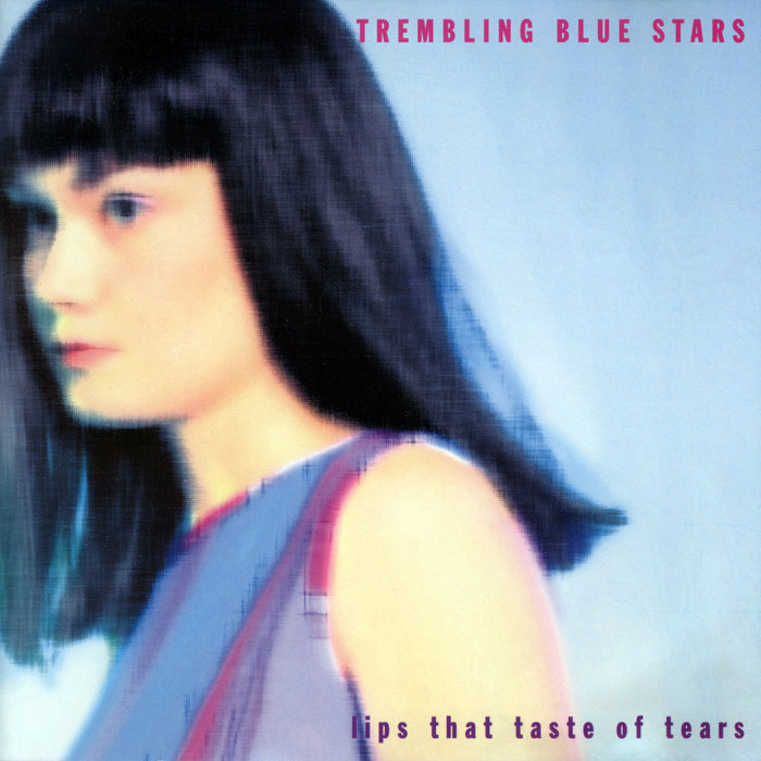 Lips That Taste Of Tears | TREMBLING BLUE STARS