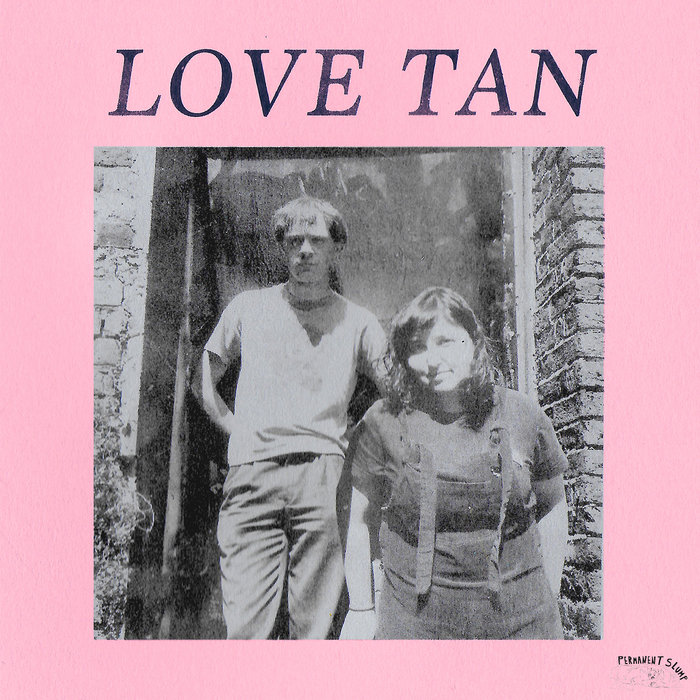 Love Tan | Love Tan | Permanent Slump