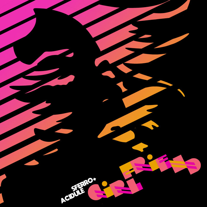 Girlfriend | SFERRO & ACIDULÉ | Girlfriend Records