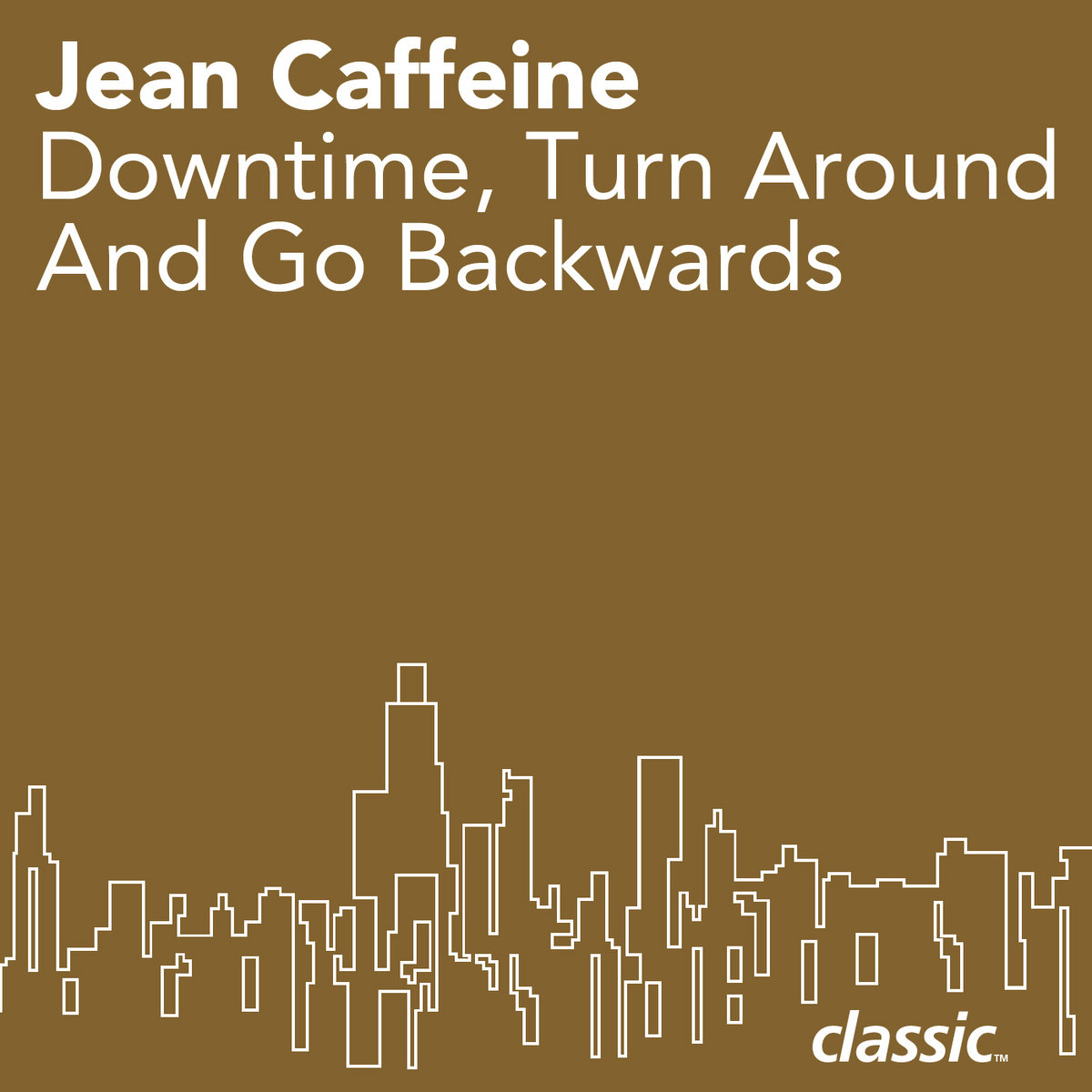 Downtime, Turn Around And Go Backwards | Jean Caffeine | Classic Music ...