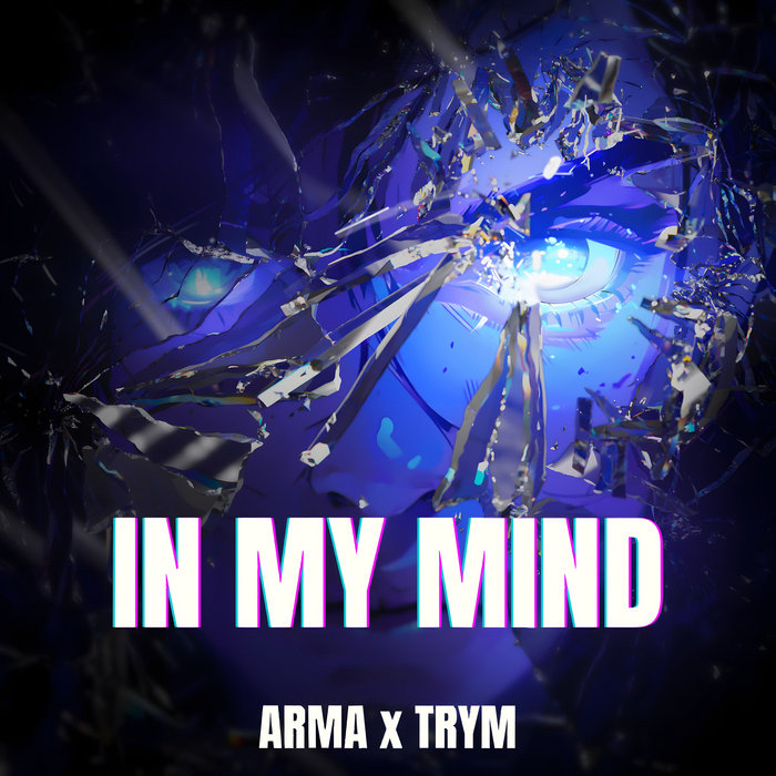 In My Mind | ARMA x TRYM | Trym