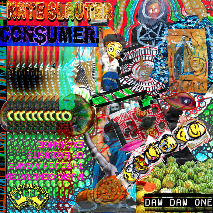 Daw Daw One | Kate Slauter, CONSUMER. | Kate Slauter