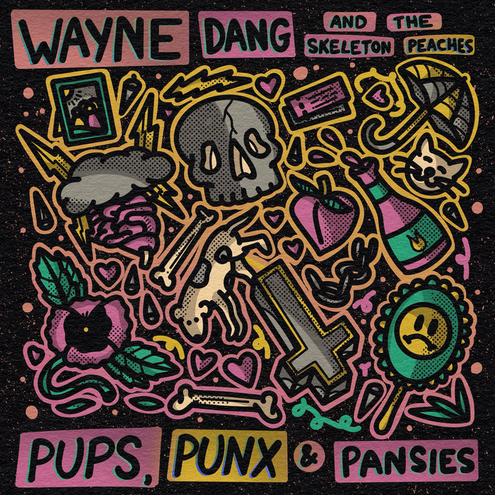 Pups, Punx, and Pansies | Wayne Dang and The Skeleton Peaches | Wayne Dang