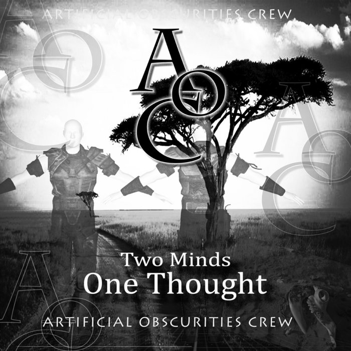 Two Minds One Thought | Artificial Obscurities Crew