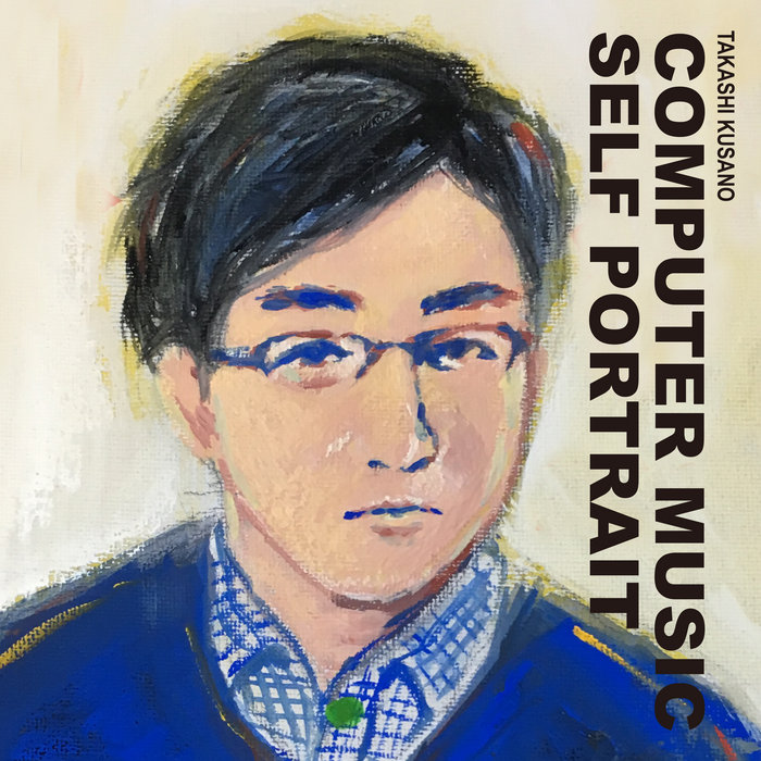 Computer Music Self Portrait | Takashi Kusano