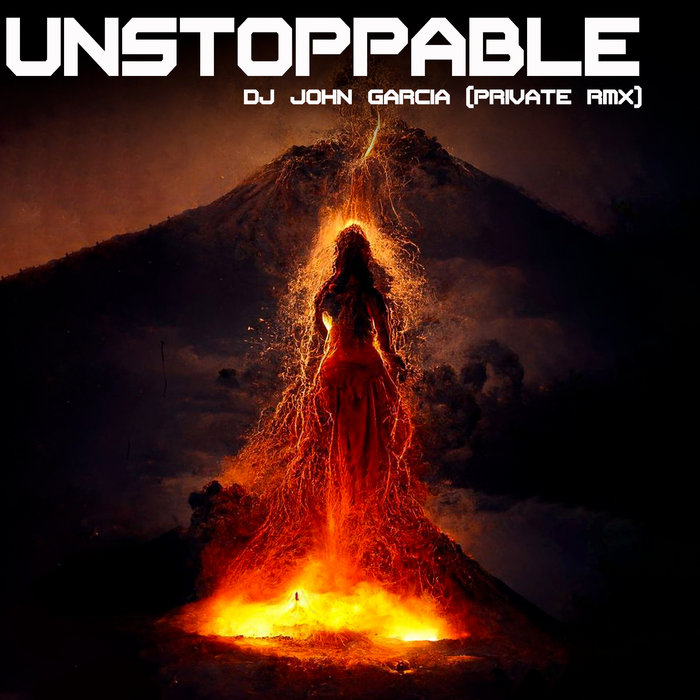 Unstoppable (Private Remix) | Dj John Garcia