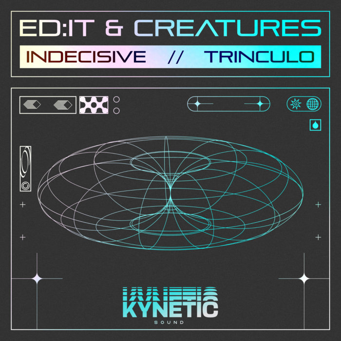 Ed:it & Creatures - Indecisive/Trinculo | Kyrist / Kynetic Sound