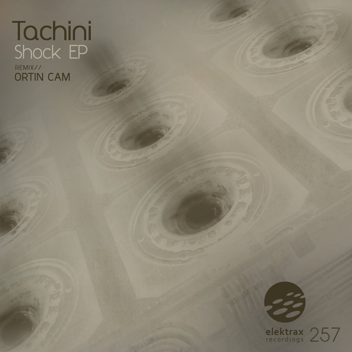 Shock EP | Tachini | Elektrax Recordings
