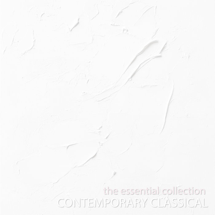 Contemporary Classical - The Essential Collection | Various Artists ...