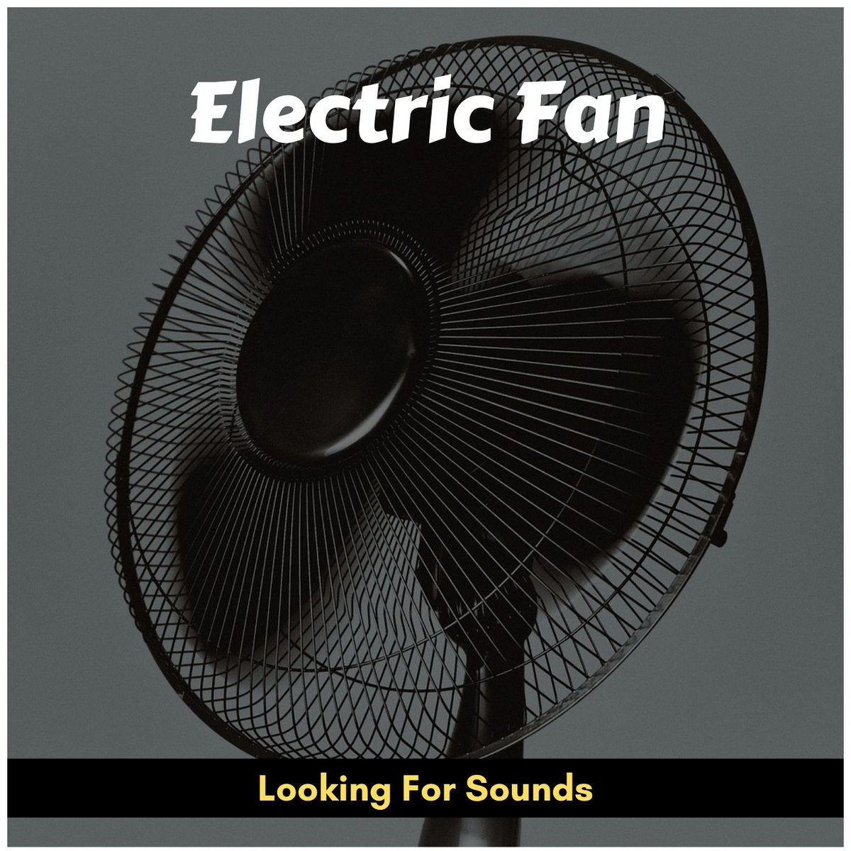 Electric Fan | Looking For Sounds