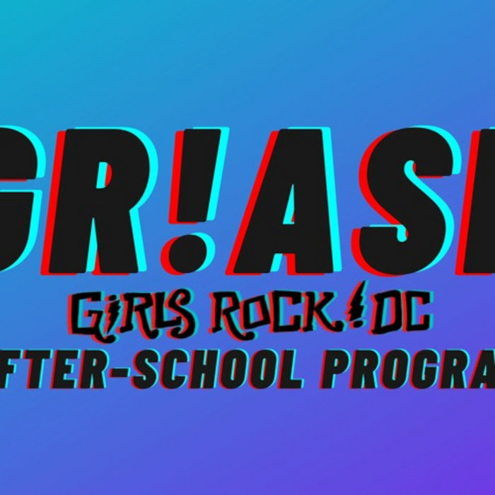 GR!ASP Spring 2022 | Girls Rock! DC