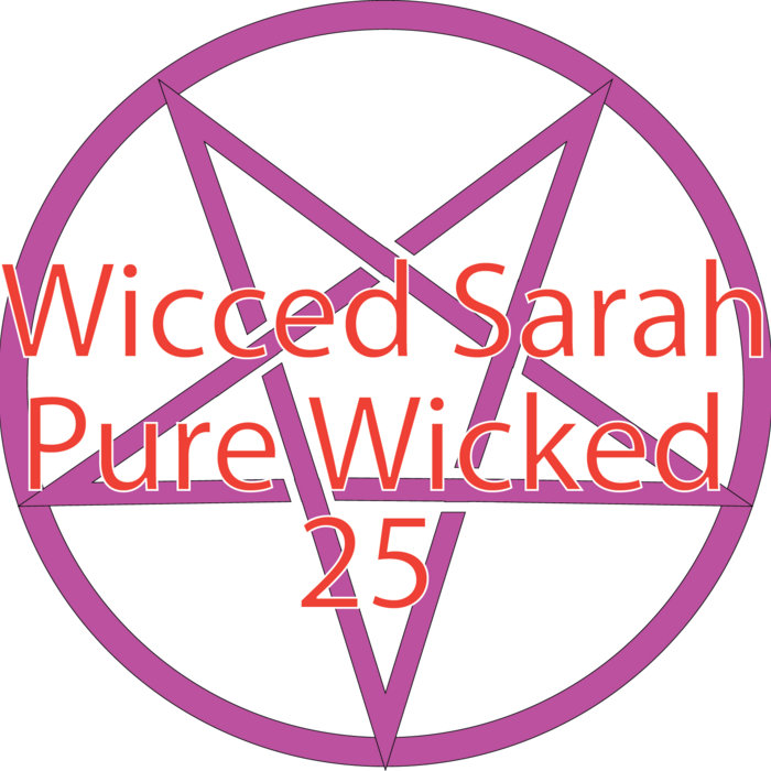 Pure Wicked 25 | Wicced Sarah Church