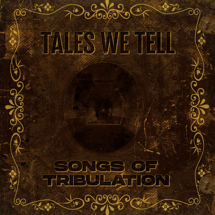 Songs of Tribulation | Tales We Tell