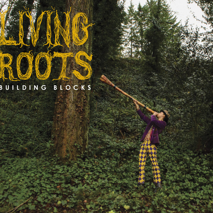 Building Blocks | Living Roots