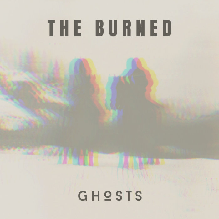 Ghosts | The Burned