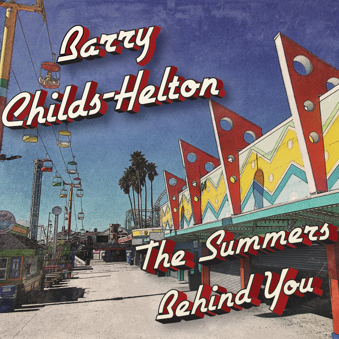 The Summers Behind You | Barry Childs-Helton