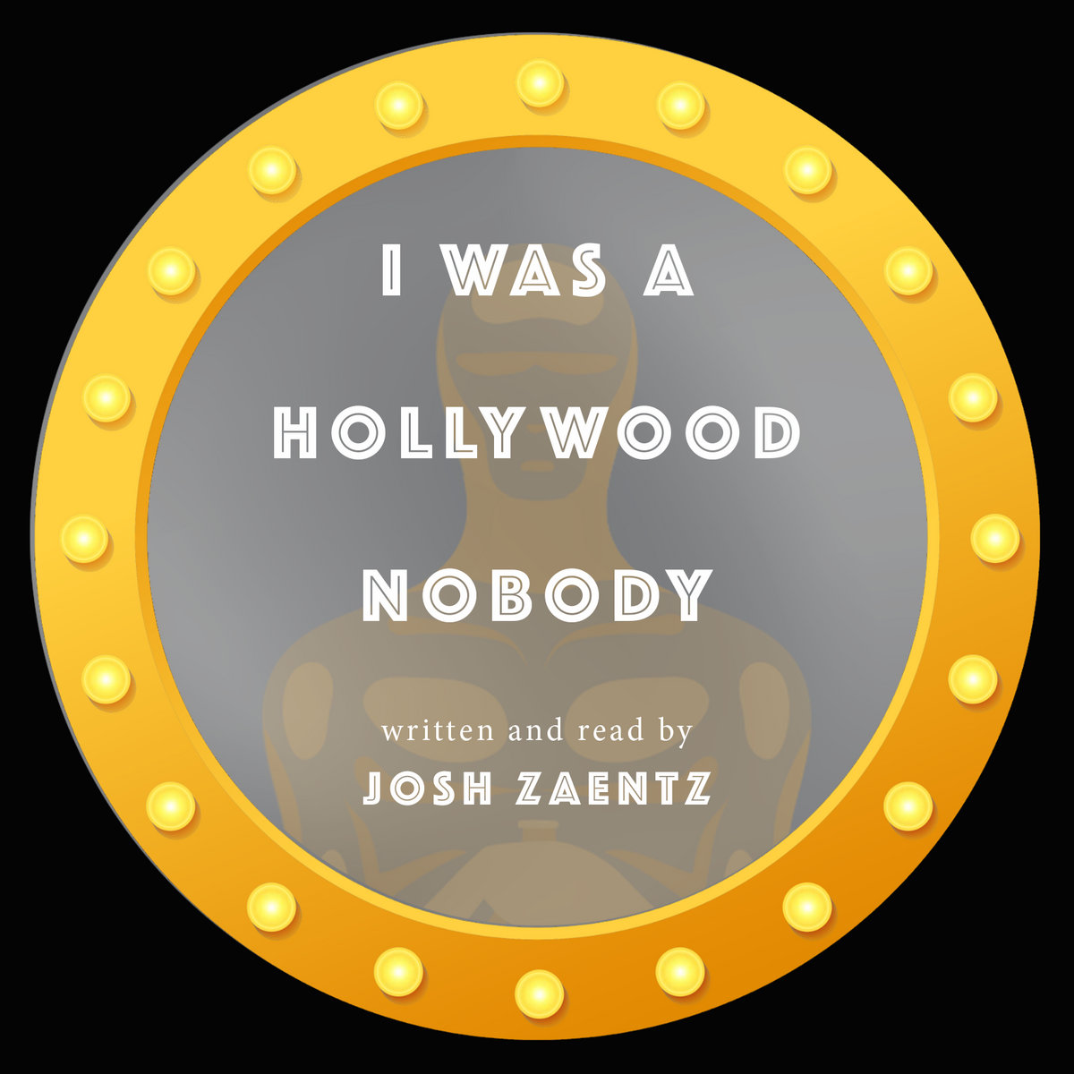 I was a Hollywood Nobody | Josh Zaentz