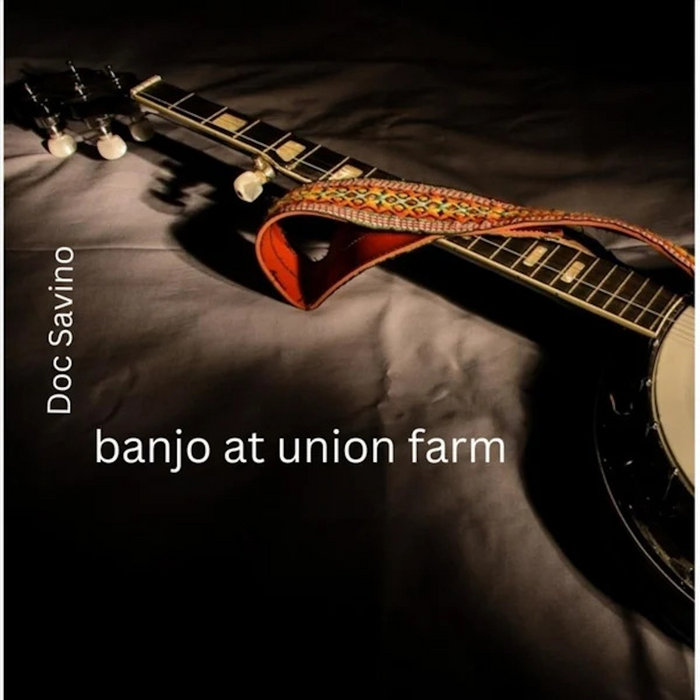 banjo at union farm | Doc Savino