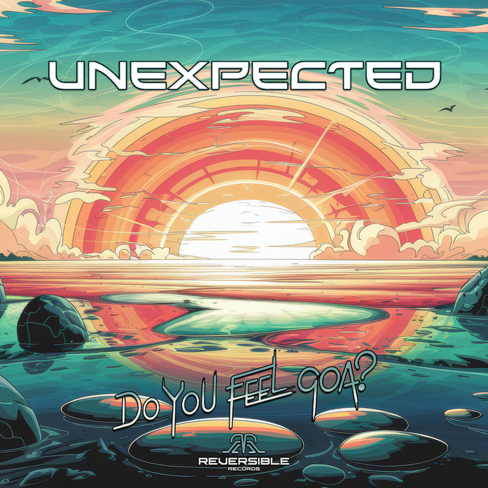 Unexpected - Do You Feel Goa? | Unexpected | Reversible Records